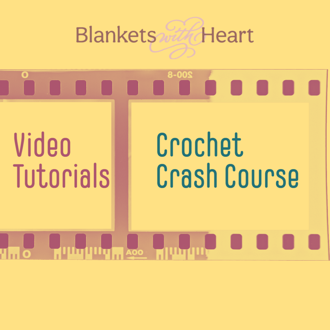 Crochet Crash Course - BlanketswithHeart